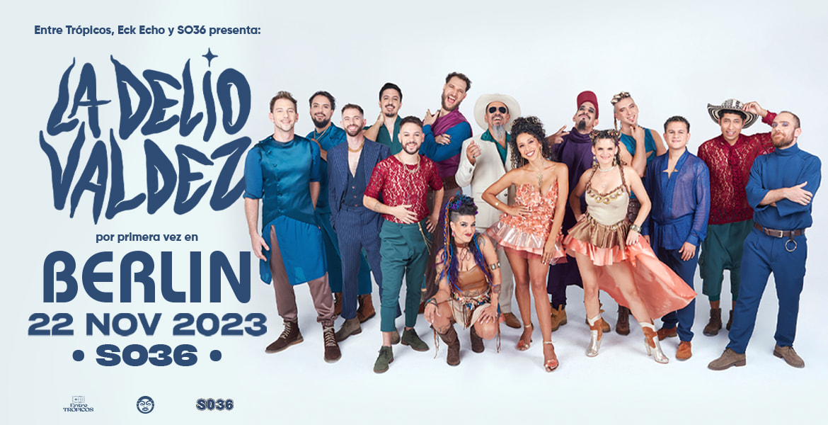 Tickets für LA DELIO VALDEZ jetzt direkt im offiziellen SO36 Shop kaufen!